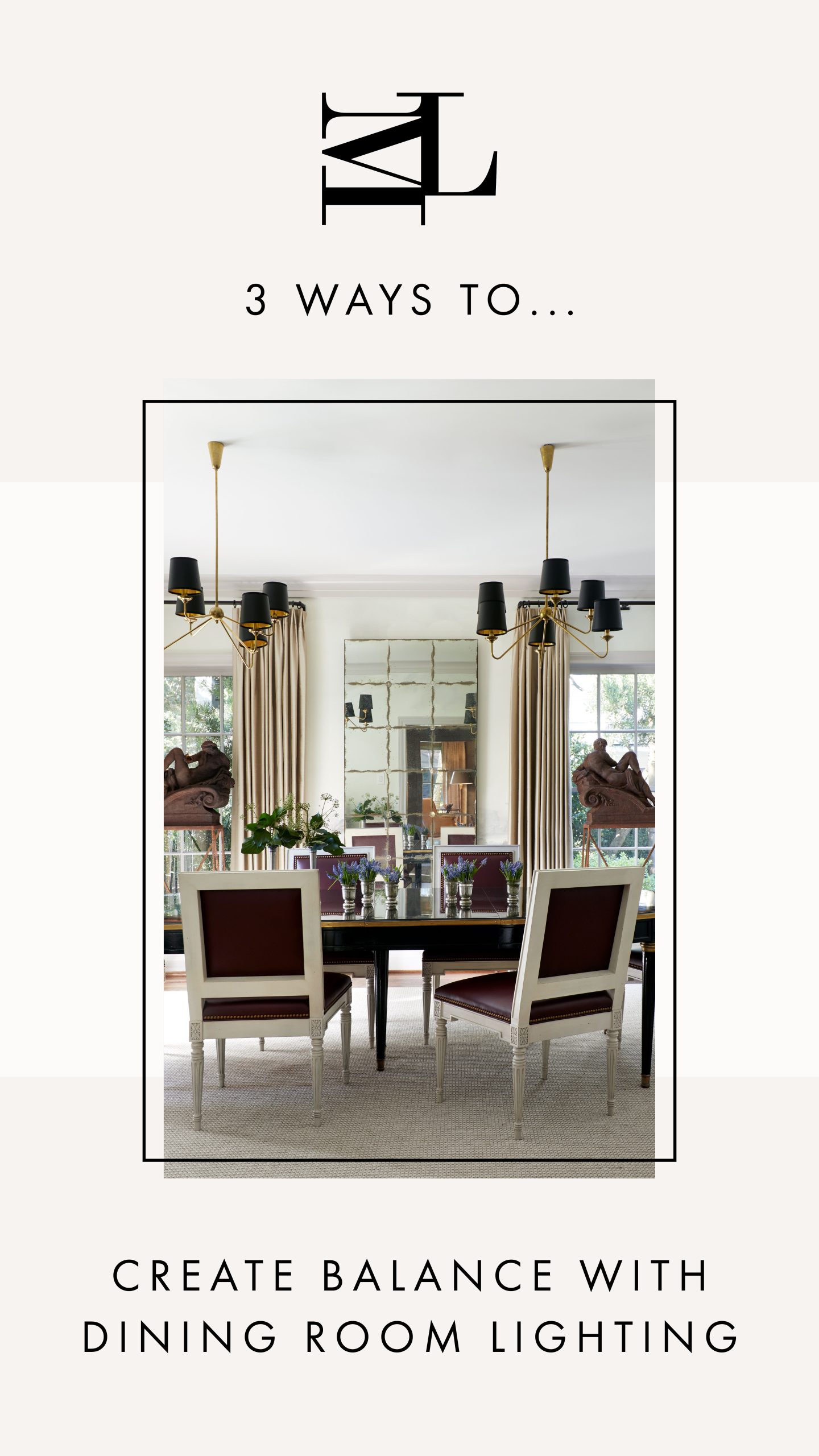 3 Ways To: Create balance with dining room lighting - Meg Lonergan ...